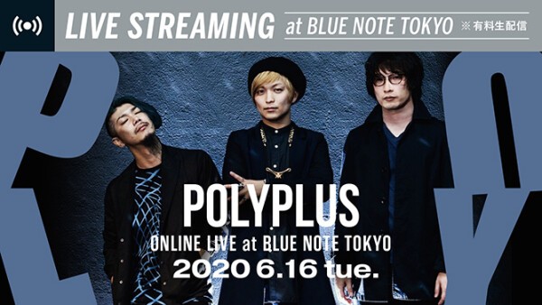 iFLYER: POLYPLUS Online Live at Blue Note Tokyo at Zaiko Live Streaming,
